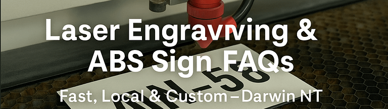 Laser Engraving & ABS Signs FAQ | Laser Legends Darwin NT